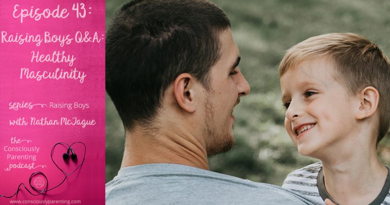 Podcast Episode #43 – Raising Boys Q&A: Healthy Masculinity - The ...