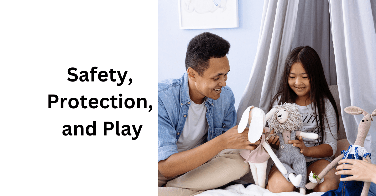 Safety, Protection, and Play - The Consciously Parenting Project